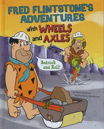 Fred Flintstone's Adventures with Wheels and Axles | The Flintstones ...