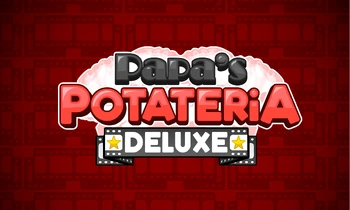Papa's Potateria Deluxe! | Flipline Studios Fanon Wiki | Fandom