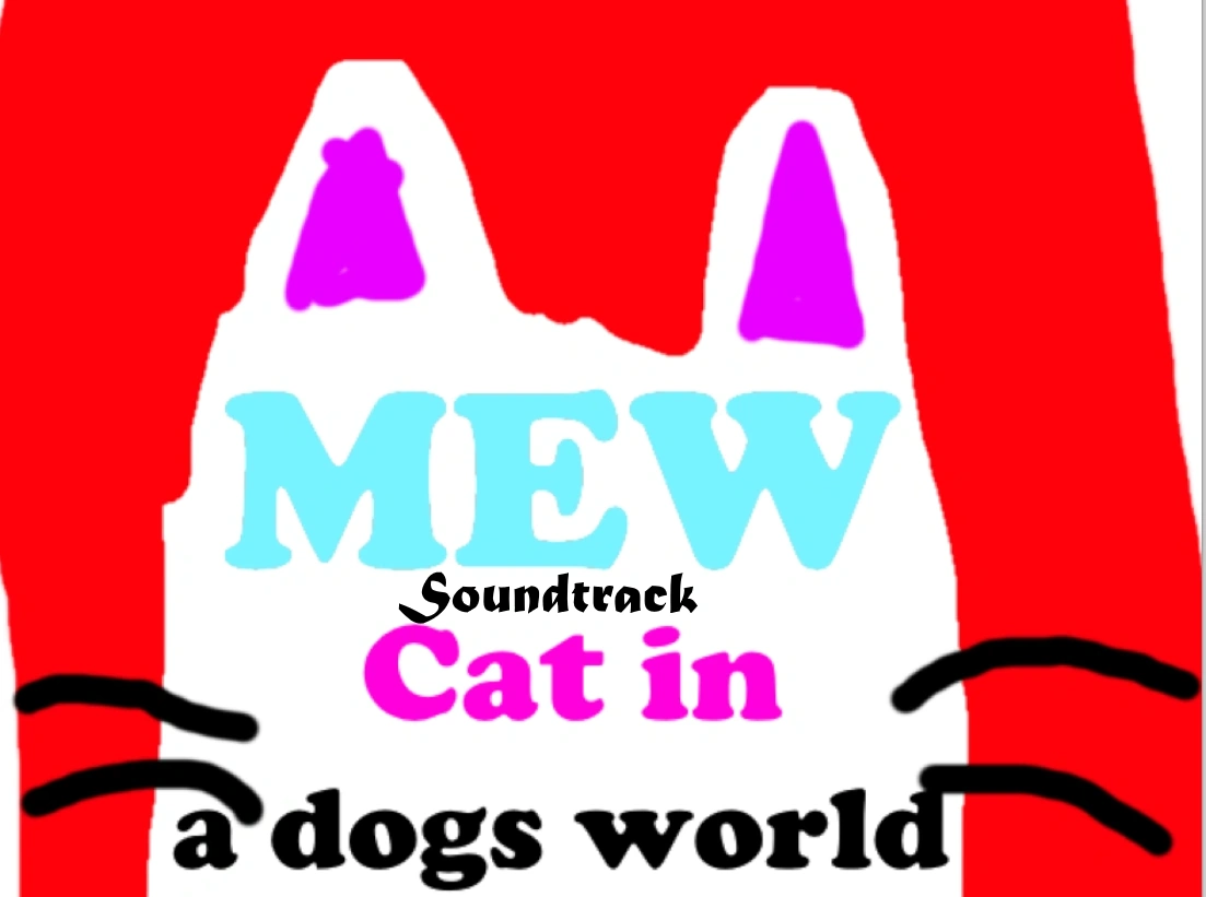 Mew: Cat in a Dogs World (Soundtrack) | Floppapedia Revamped Wiki | Fandom