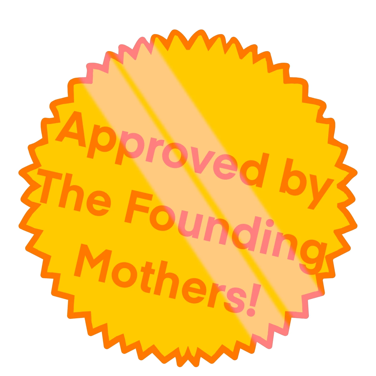Founding Mothers Approval Badge | Floptok Wiki | Fandom