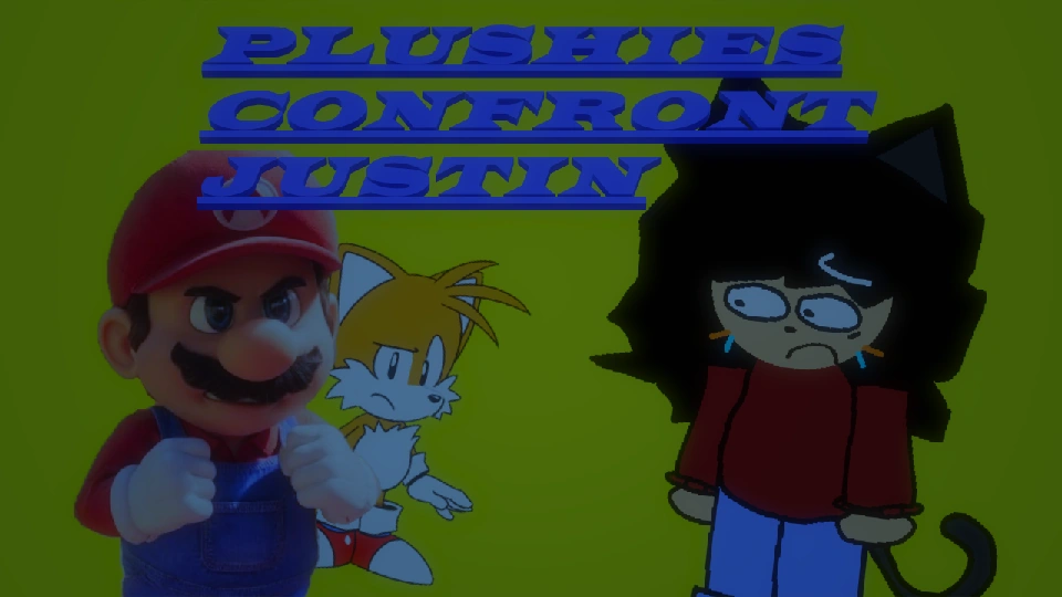 Plushies Confront Justin | FlyingTailsJustin Wiki | Fandom
