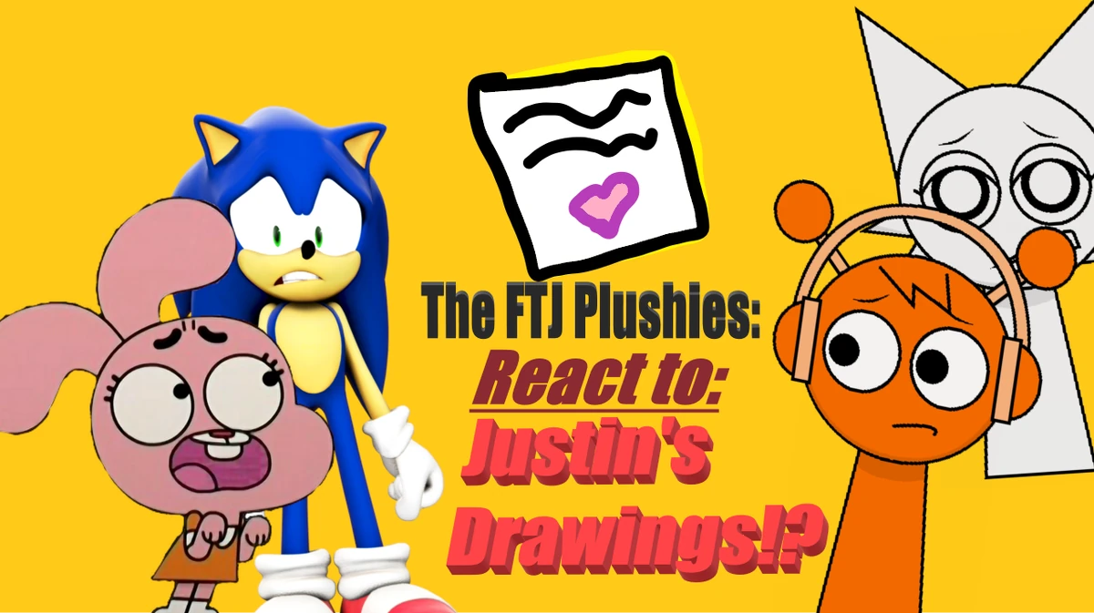 Plushies React to Justin's Drawings | FlyingTailsJustin Wiki | Fandom