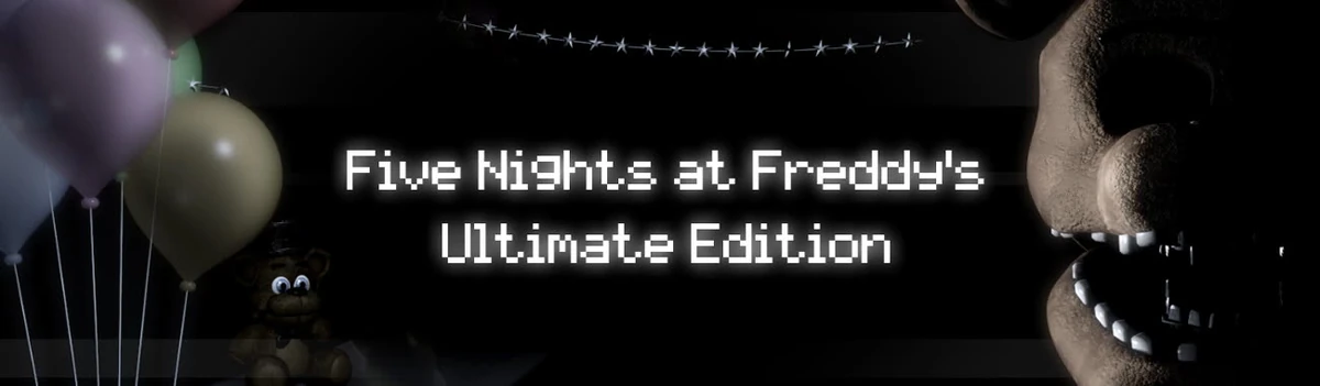 FNaF Ultimate Edition | FNaF Ultimate Edition Wiki | Fandom