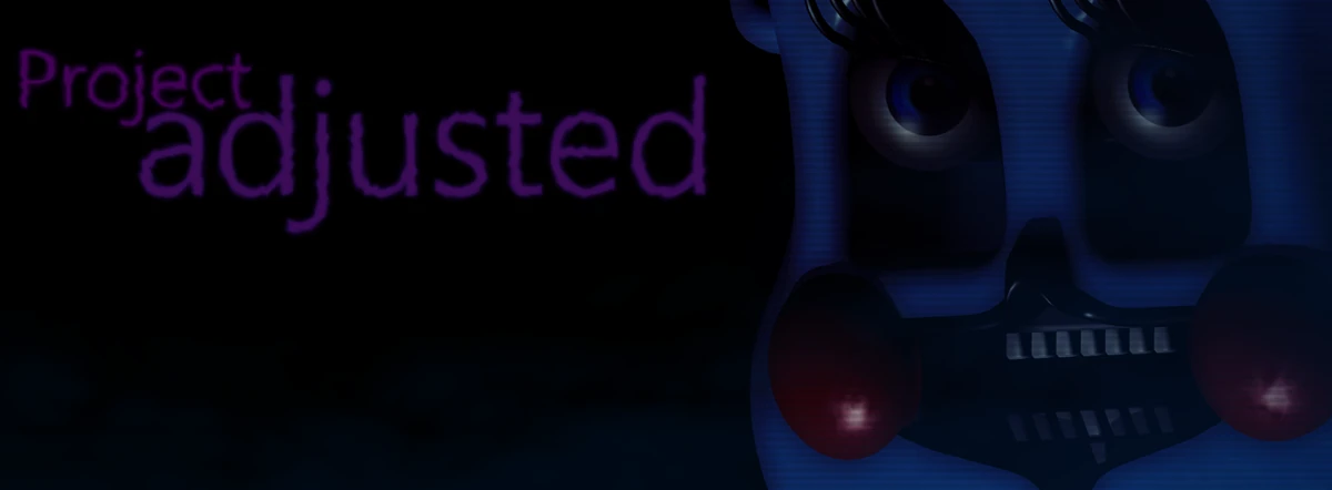 Project Adjusted | FNAF Fan Games Wiki | Fandom