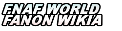 FNaF World Fanon Wikia | Fandom