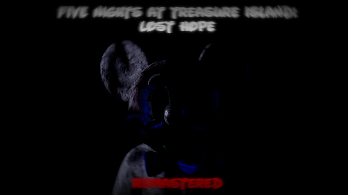 Five Nights at Treasure Island: Lost Hope Remastered | Five Nights at Treasure Island: Lost Hope ...