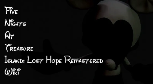 Five Nights at Treasure Island: Lost Hope Remastered Wiki | Fandom