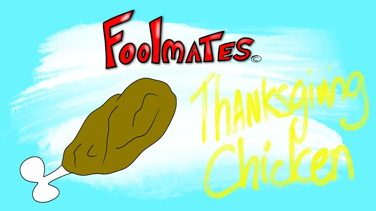Thanksgiving Chicken | Foolmates Wiki | Fandom