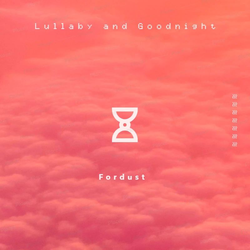 Lullaby and Goodnight | Fordust (the Band) Wiki | Fandom