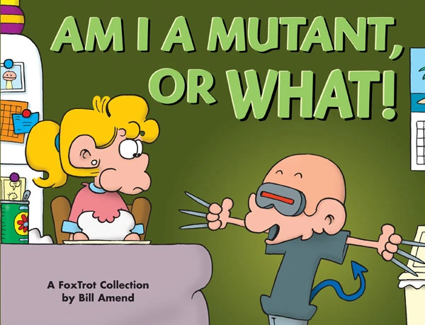 Am I a Mutant, or What! | Foxtrot Wiki | Fandom