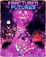 Fractured Futures | Fractured Franchise Wiki | Fandom