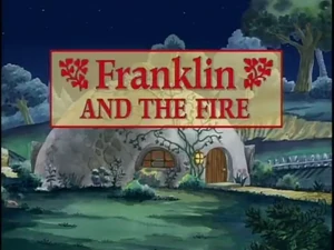 Franklin and the Fire | Franklin Wiki | Fandom