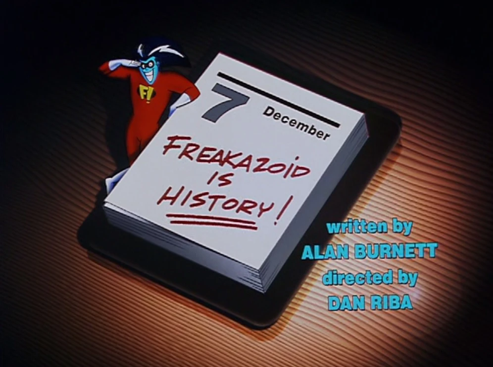 Freakazoid Is History! | Freakazoid Wiki | Fandom