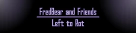 Fredbear and Friends: Left To Rot | Fredbear and Friends: Left To Rot ...