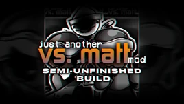 Just Another Vs. Matt Mod | Funkipedia Mods Wiki | Fandom