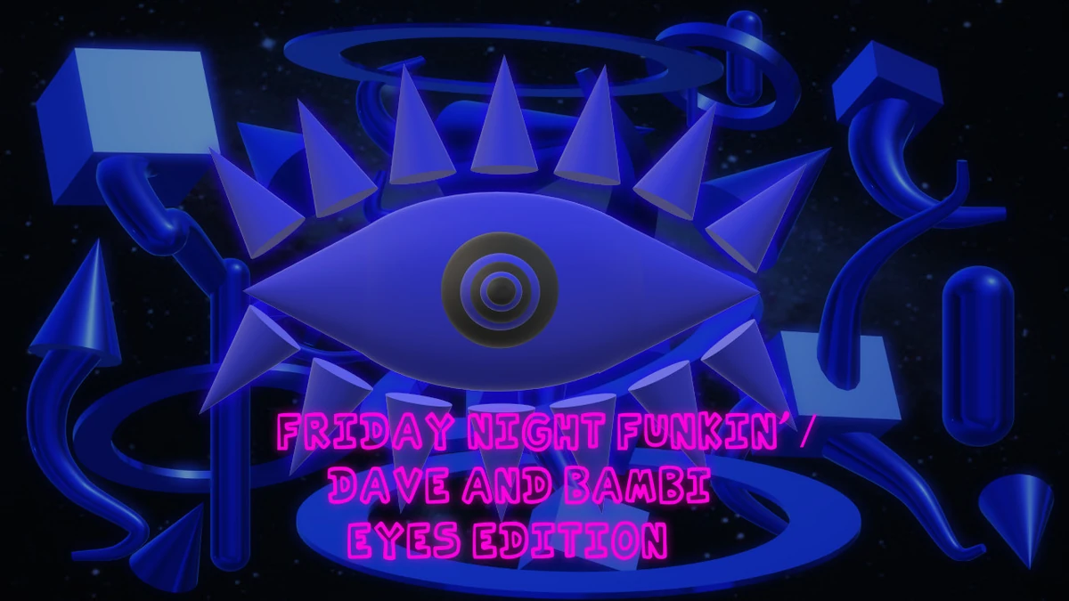 Vs. Dave & Bambi: Eyes Edition | Funkipedia Mods Wiki | Fandom