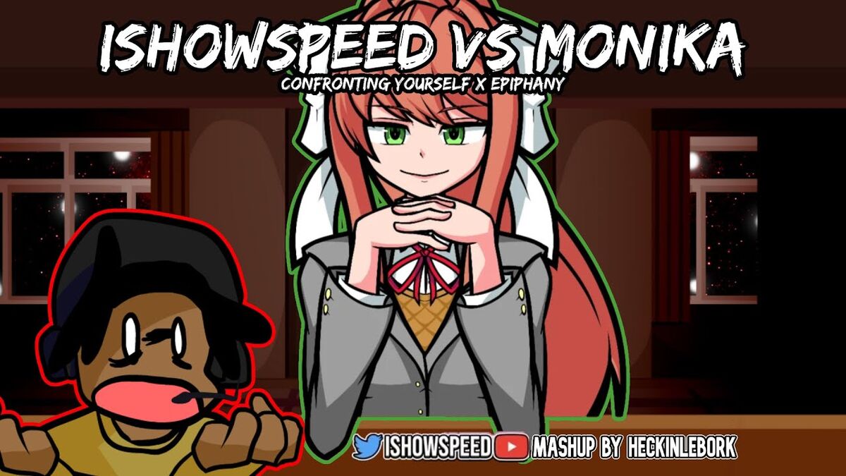 IShowSpeed Vs Monika | Funkipedia Mods Wiki | Fandom