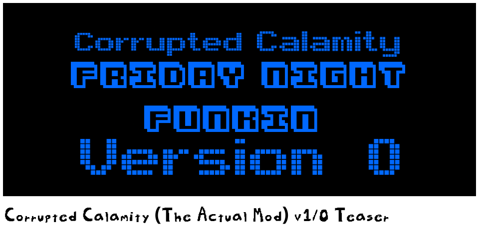 Corrupted Calamity | Funkipedia Mods Wiki | Fandom
