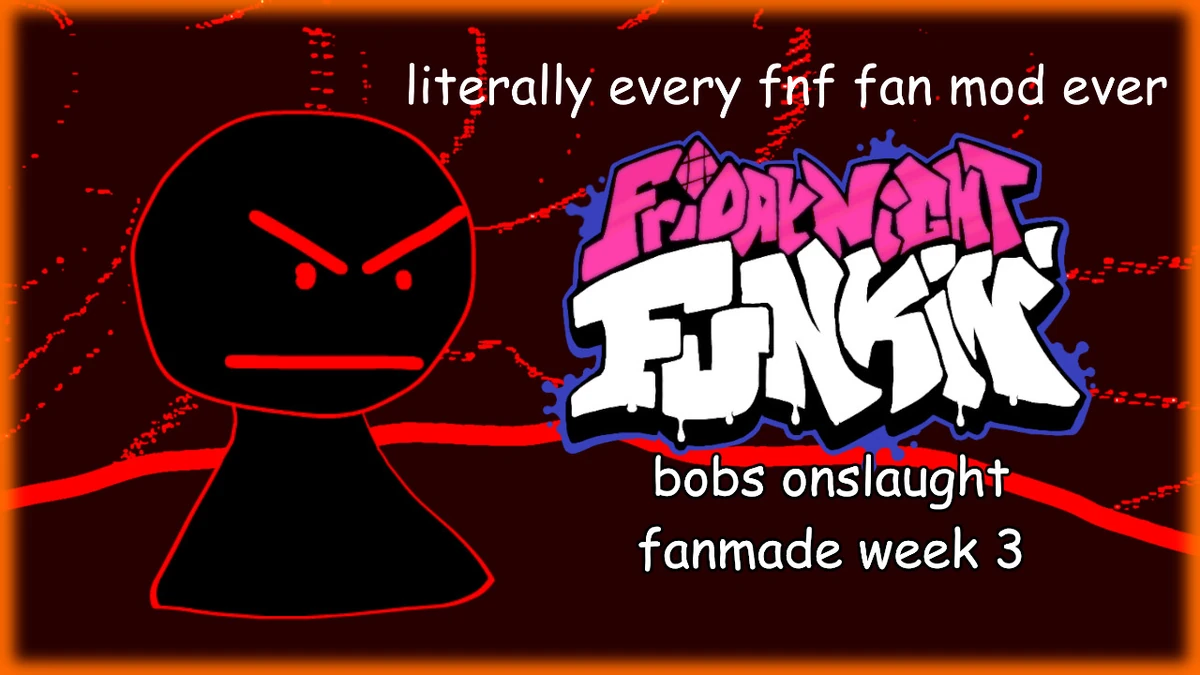 Literally every fnf fan mod ever | Funkipedia Mods Wiki | Fandom