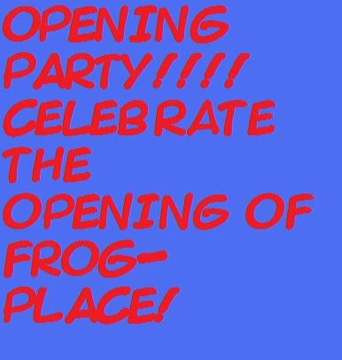 Opening Party 2013 | Frog Place Wiki | Fandom
