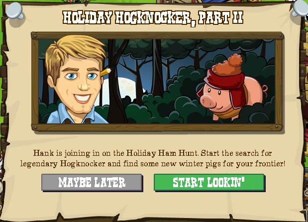 Holiday Hogknocker II | FrontierVille Wiki | Fandom