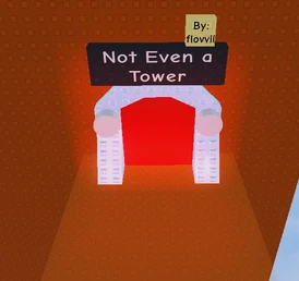Not Even a Tower | Flow's Towers of Hell Wiki | Fandom