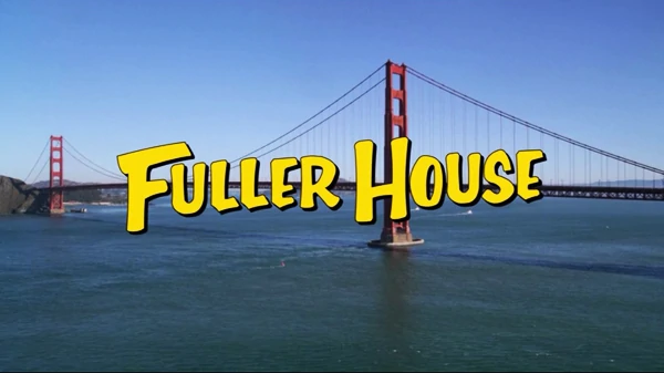 Fuller House | Fullest House Wiki | Fandom
