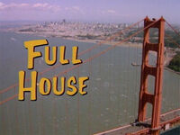 Full House | Full House | Fandom