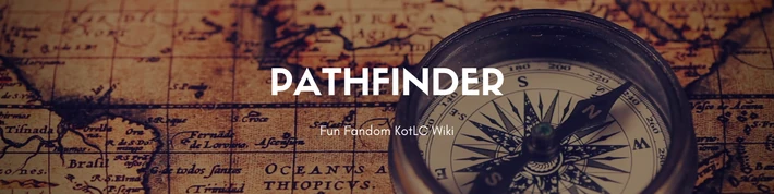 Pathfinder | Fun Fandom KotLC Wiki | Fandom