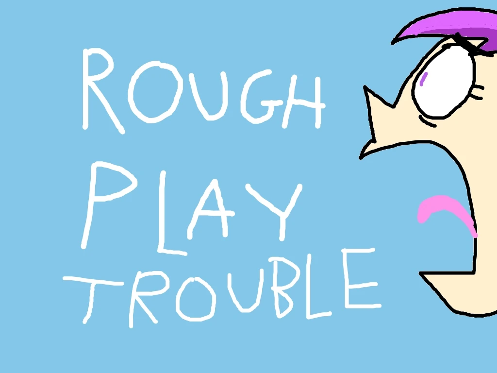 Rough Play of Trouble | Fun Made Series World Wiki | Fandom