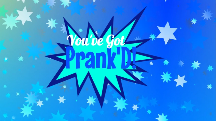 You've Got Prank'D | Fun Made Series World Wiki | Fandom