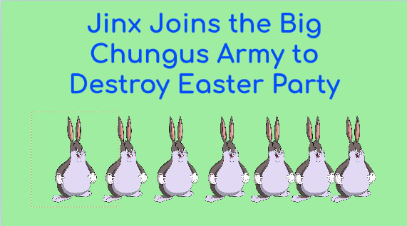 Jinx Joins the Big Chungus Army to Destroy Easter Party | Fun Made ...