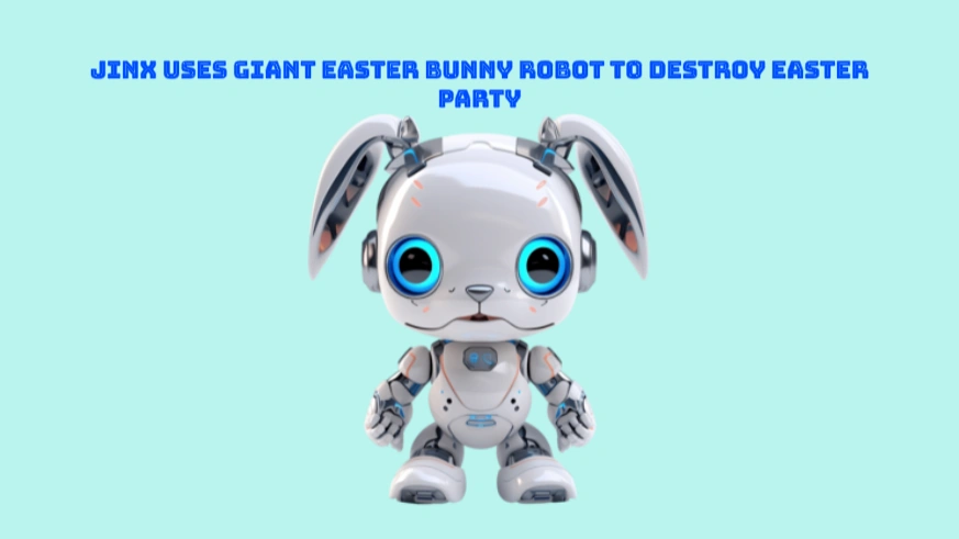 Jinx Uses Giant Easter Bunny Robot to destroy Easter Party | Fun Made ...