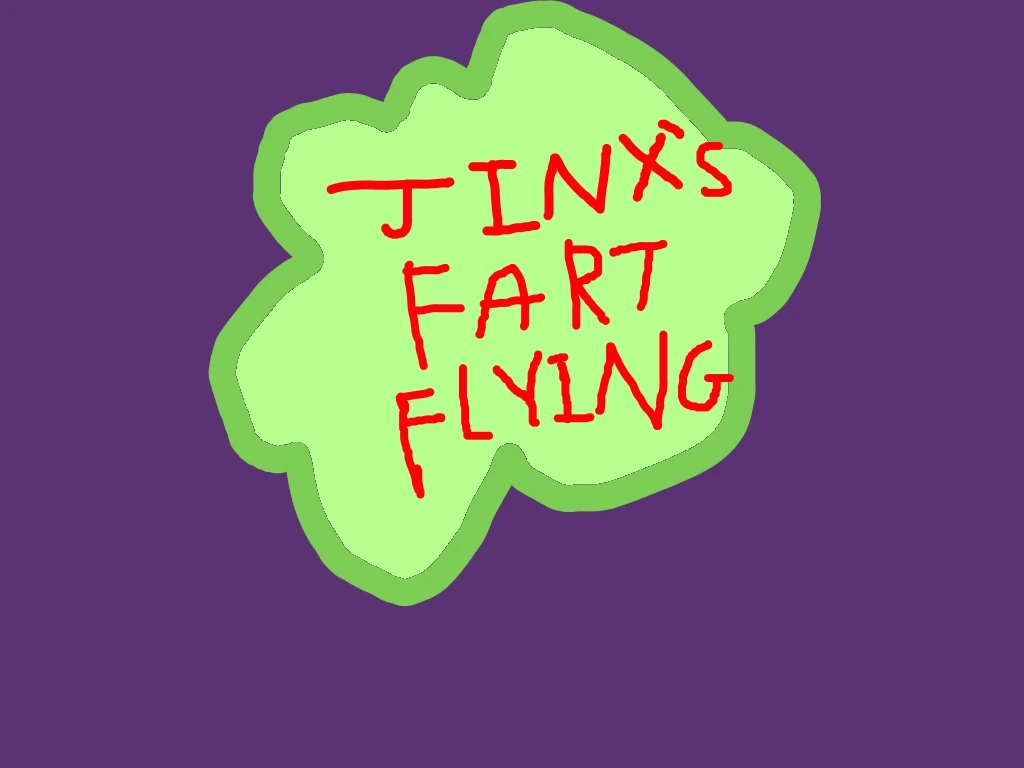 Jinx's Fart Flying | Fun Made Series World Wiki | Fandom