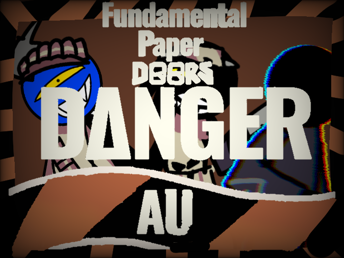 Danger AU | Fundamental Paper Education Doors Wiki | Fandom Danger AU | Fundamental Paper Education Doors Wiki | Fandom