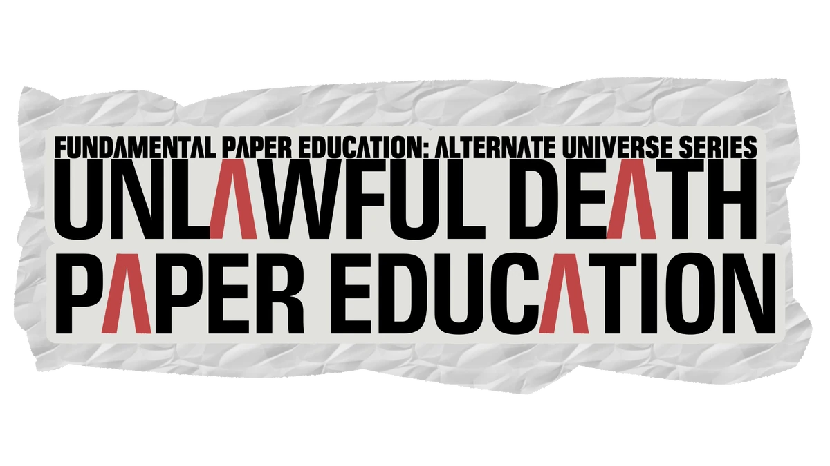 Unlawful Death Paper Education | Fundamental-paper-education-fanon Wiki ...