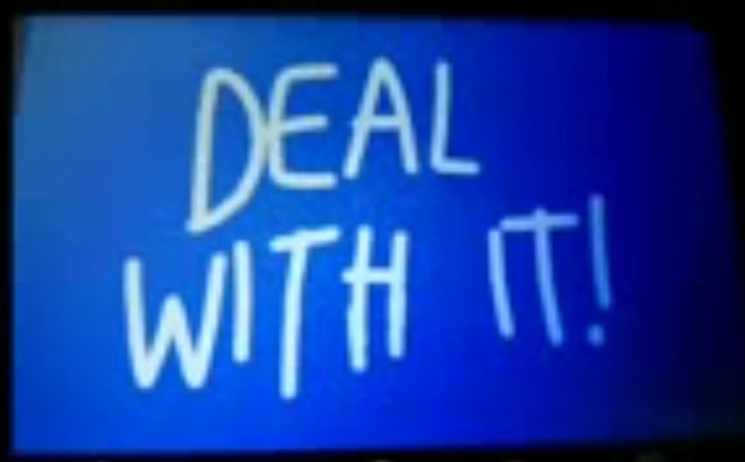 Deal With It! | Futt And His Friends Wiki | Fandom