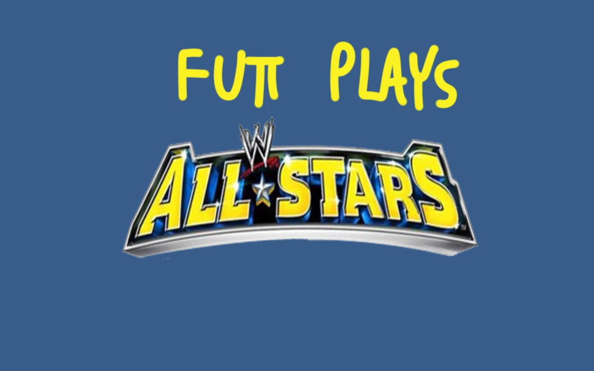 Futt Plays WWE All Stars | Futt And His Friends Wiki | Fandom