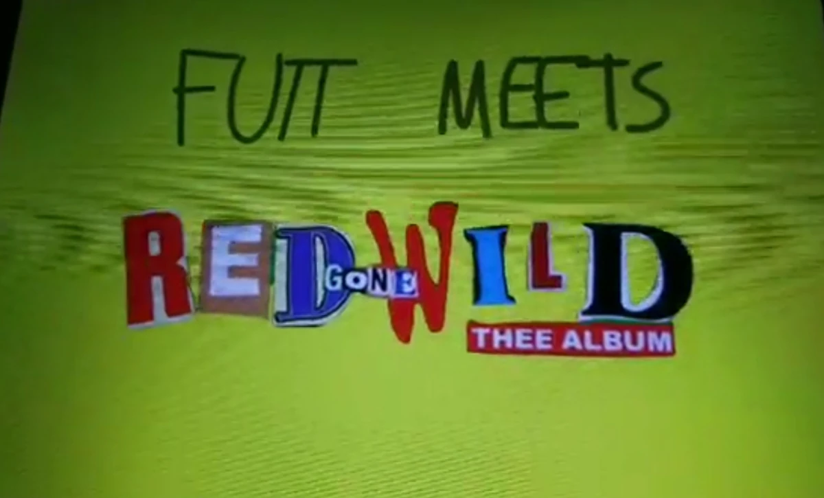 Futt Meets Red Gone Wild Thee Album | Futt And His Friends Wiki | Fandom