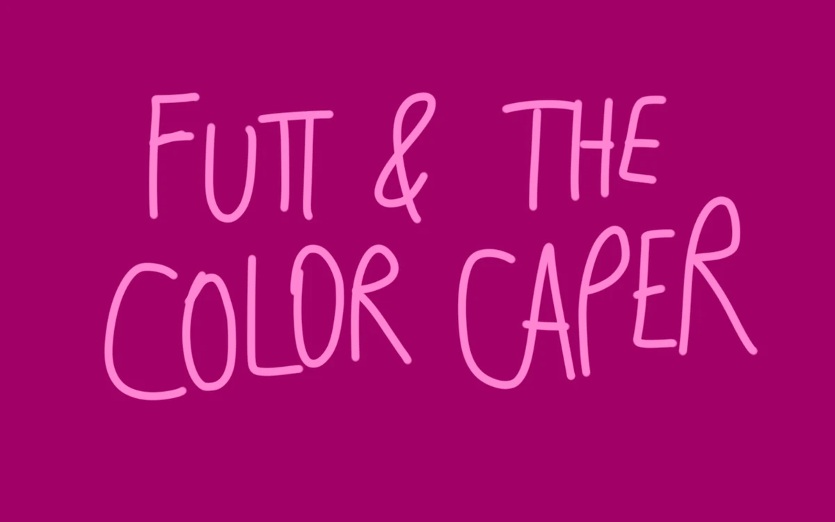 Futt and the Color Caper | Futt And His Friends Wiki | Fandom