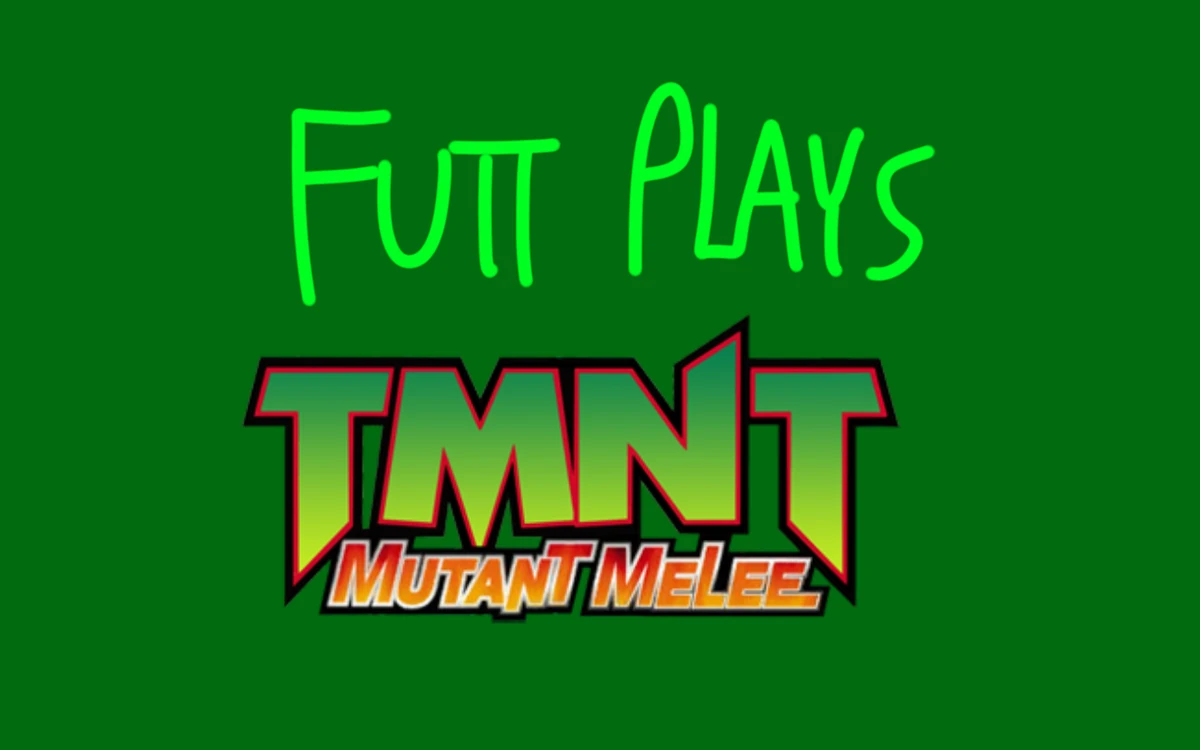 Futt Plays TMNT Mutant Melee | Futt And His Friends Wiki | Fandom