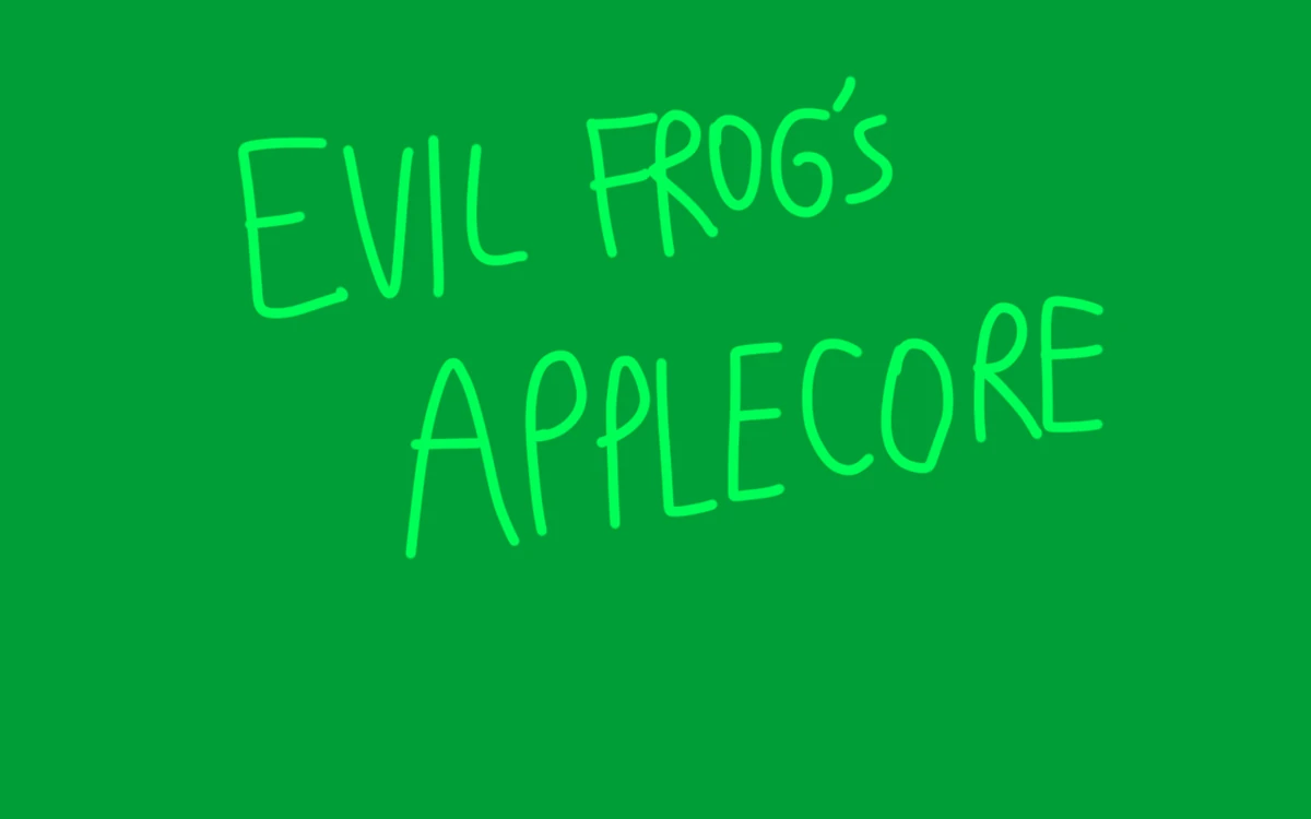 Evil Frog's Applecore | Futt And His Friends Wiki | Fandom
