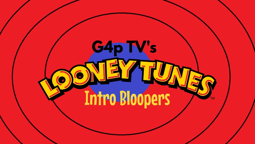 G4p TV's Looney Tunes Intro Bloopers | G4p tv Wiki | Fandom