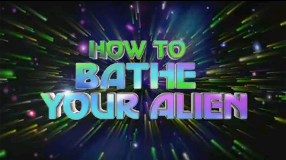 Babysitting 101: How To Bathe Your Alien | Gabby Duran & The ...
