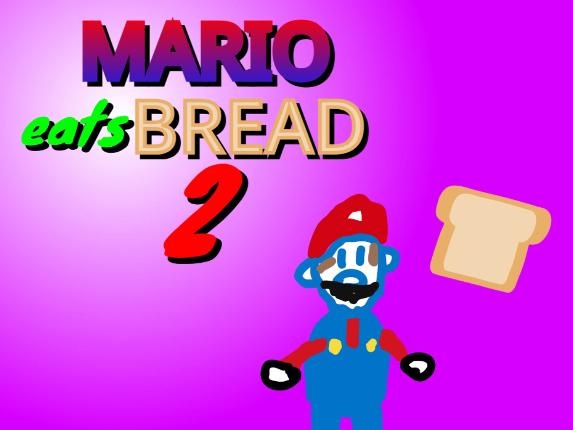 Mario eats bread 2: the supa amazing sequel | GaleemDharkon Wiki | Fandom