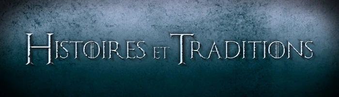 Histoires & Traditions | Wiki Game of Thrones | Fandom