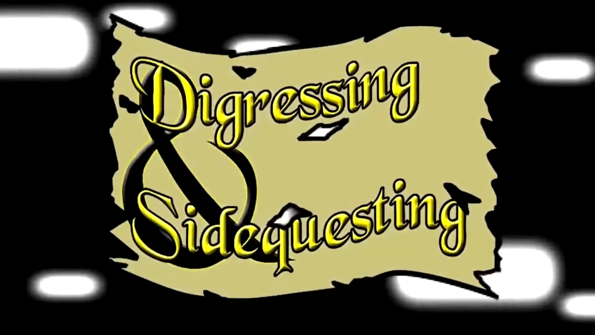 Digressing and Sidequesting | The Theorists Wiki | Fandom