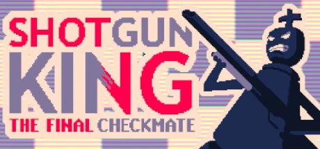 Shotgun King: The Final Checkmate | Game Grumps Wiki | Fandom