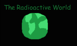 The Radioactive World | Game Ideas Wiki | Fandom