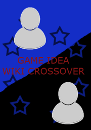 Game Idea Wiki Crossover | Game Ideas Wiki | Fandom